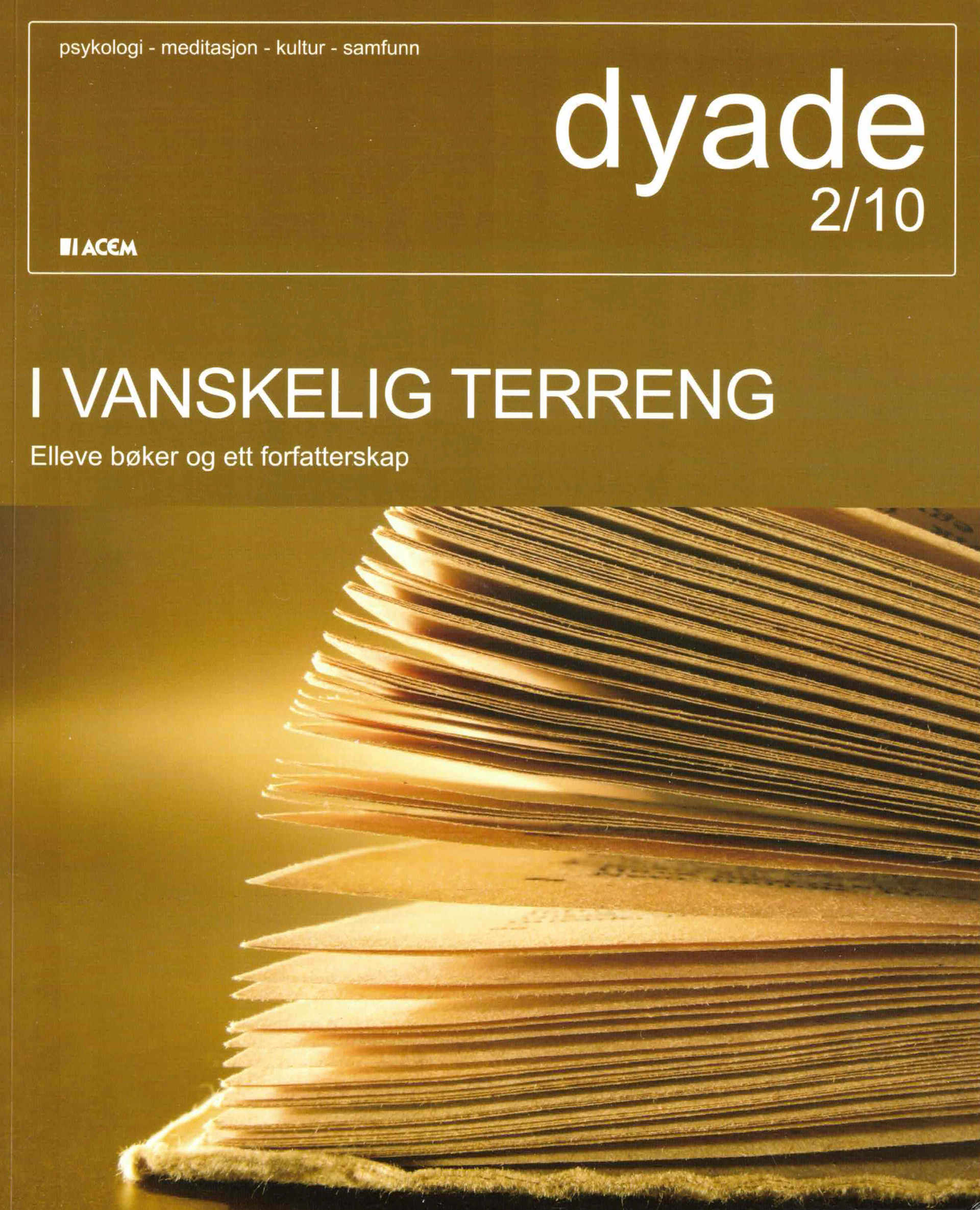 Dyade 2010/02: I vanskelig terreng - Elleve bøker og ett forfatterskap ...